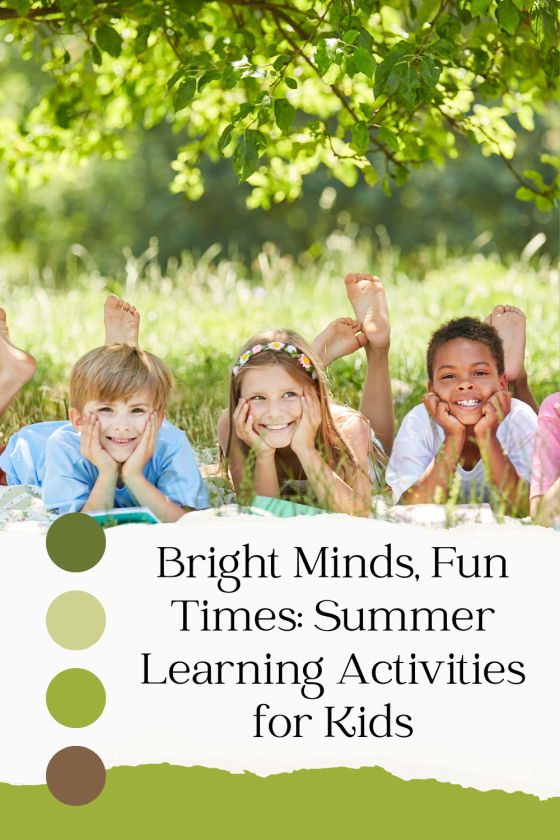Bright Minds, Fun Times: Summer Learning Activities for Kids ...
