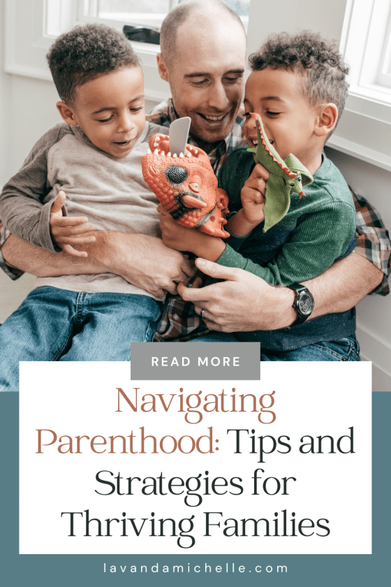 Navigating Parenthood: Tips and Strategies for Thriving Families ...