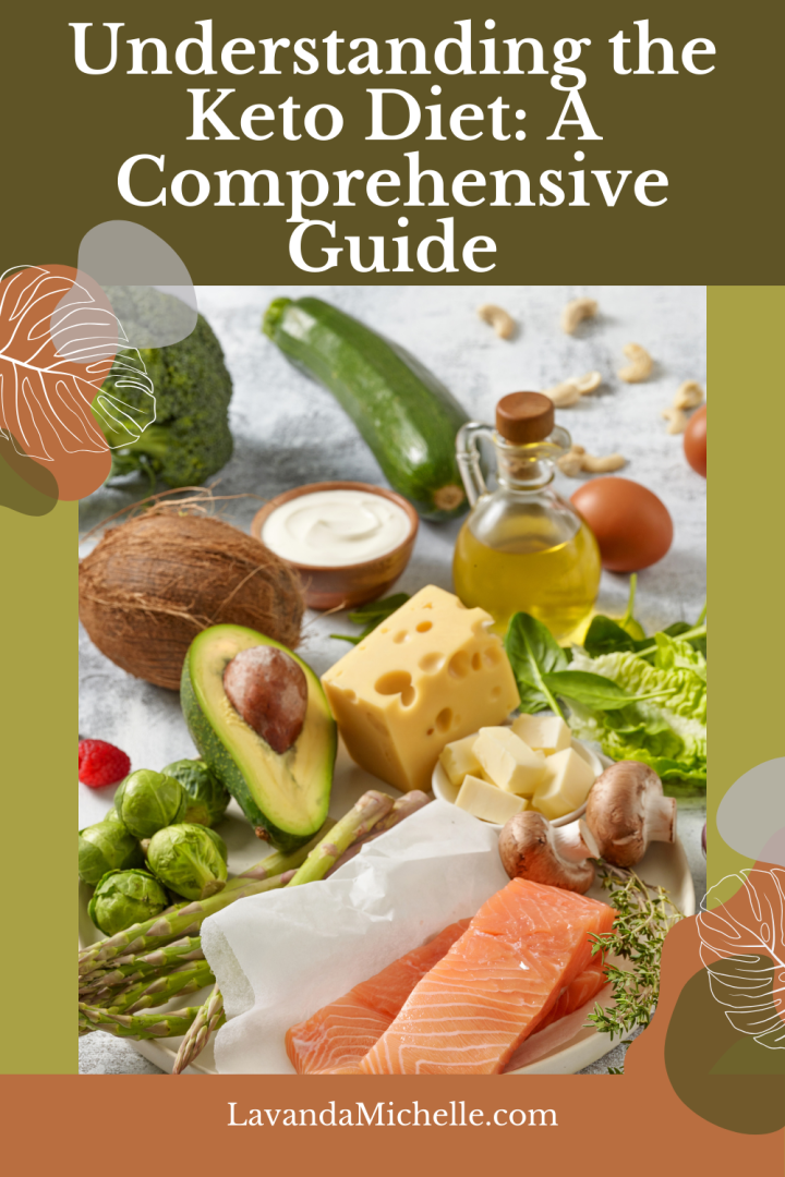 Understanding the Keto Diet: A Comprehensive Guide - LavandaMichelle