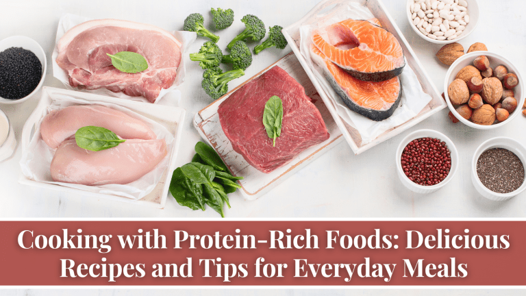 Cooking with Protein-Rich Foods: Delicious Recipes and Tips for ...