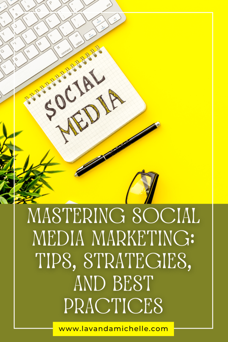 Mastering Social Media Marketing: Tips, Strategies, and Best Practices - LavandaMichelle