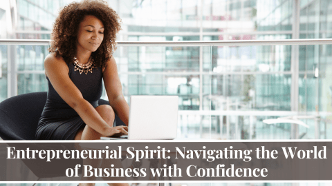 Entrepreneurial Spirit: Navigating the World of Business with ...
