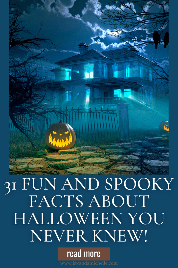 31 Fun and Spooky Facts About Halloween You Never Knew! - LavandaMichelle