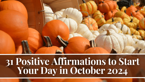 31 Positive Affirmations to Start Your Day in October 2024 ...
