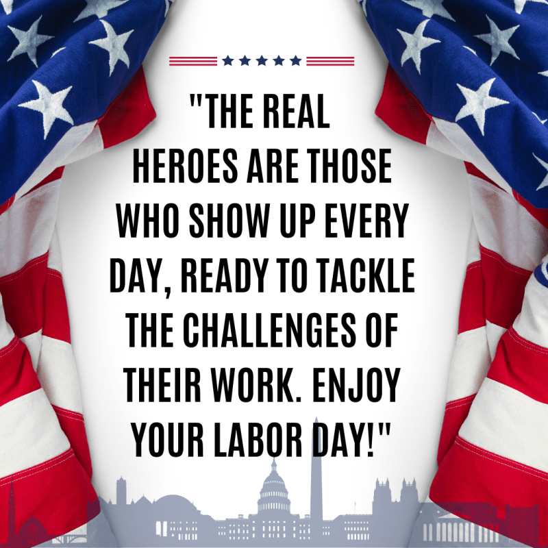 Labor Day Quotes: Honoring the Hard Work That Drives Our Nation ...