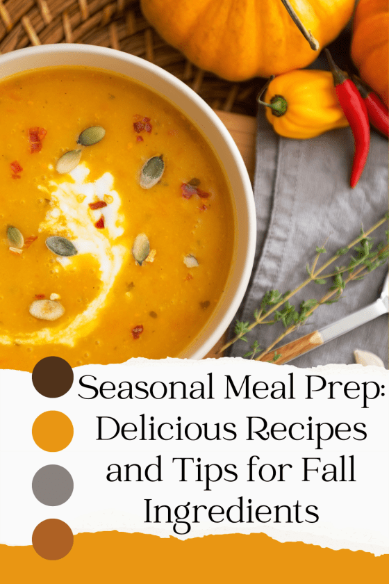 Seasonal Meal Prep: Delicious Recipes and Tips for Fall Ingredients ...