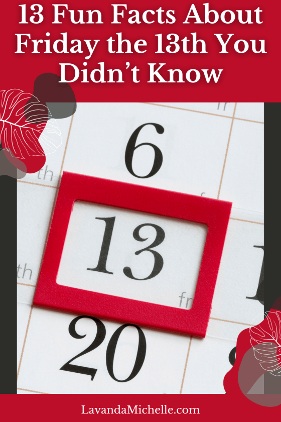 13 Fun Facts About Friday the 13th You Didn’t Know - LavandaMichelle