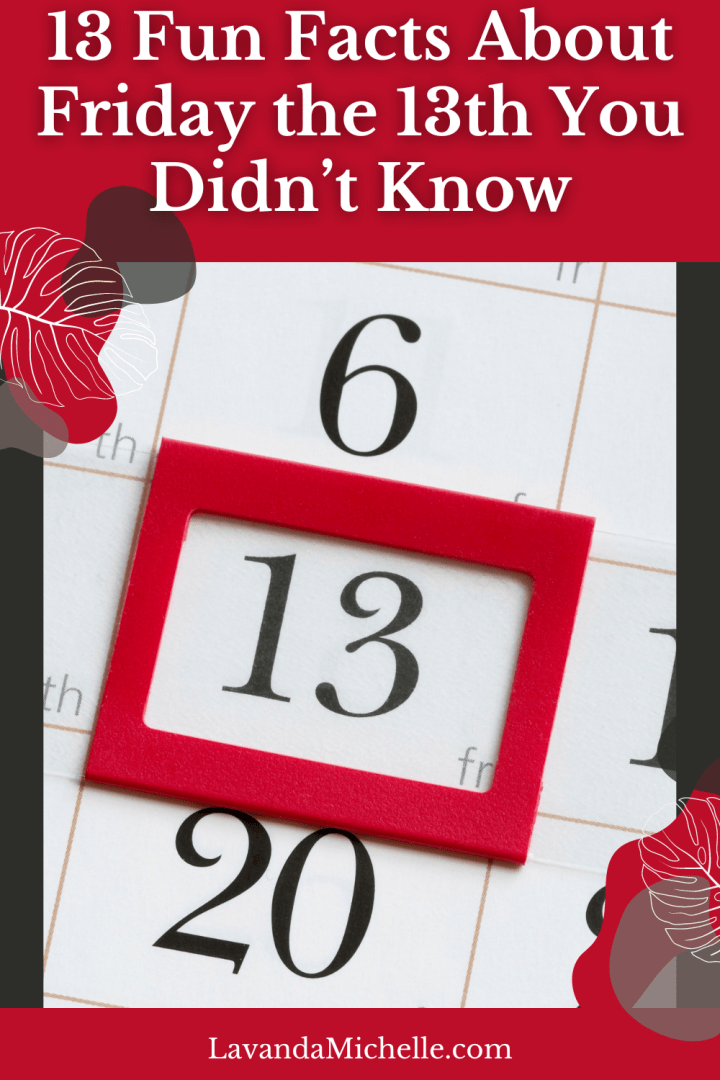 13 Fun Facts About Friday the 13th You Didn’t Know - LavandaMichelle