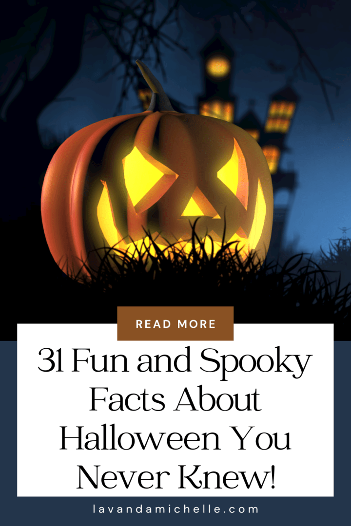 31 Fun and Spooky Facts About Halloween You Never Knew! - LavandaMichelle