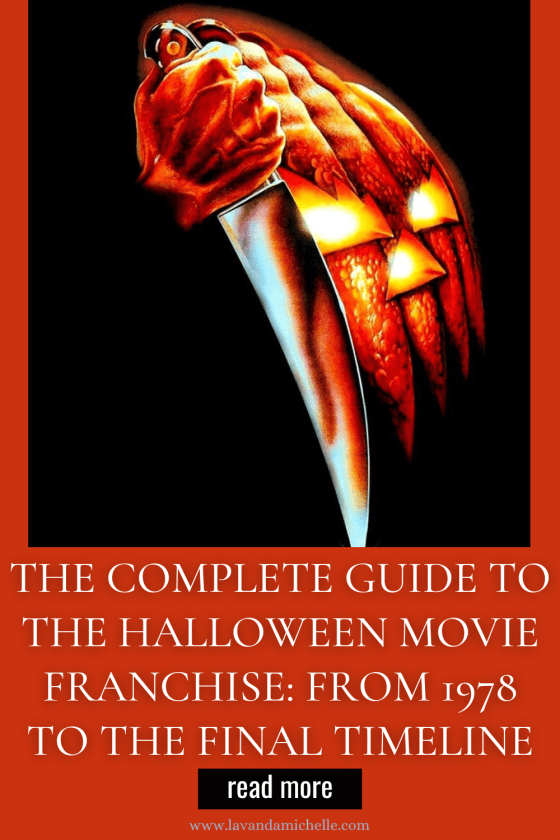 The Complete Guide to the Halloween Movie Franchise: From 1978 to the ...