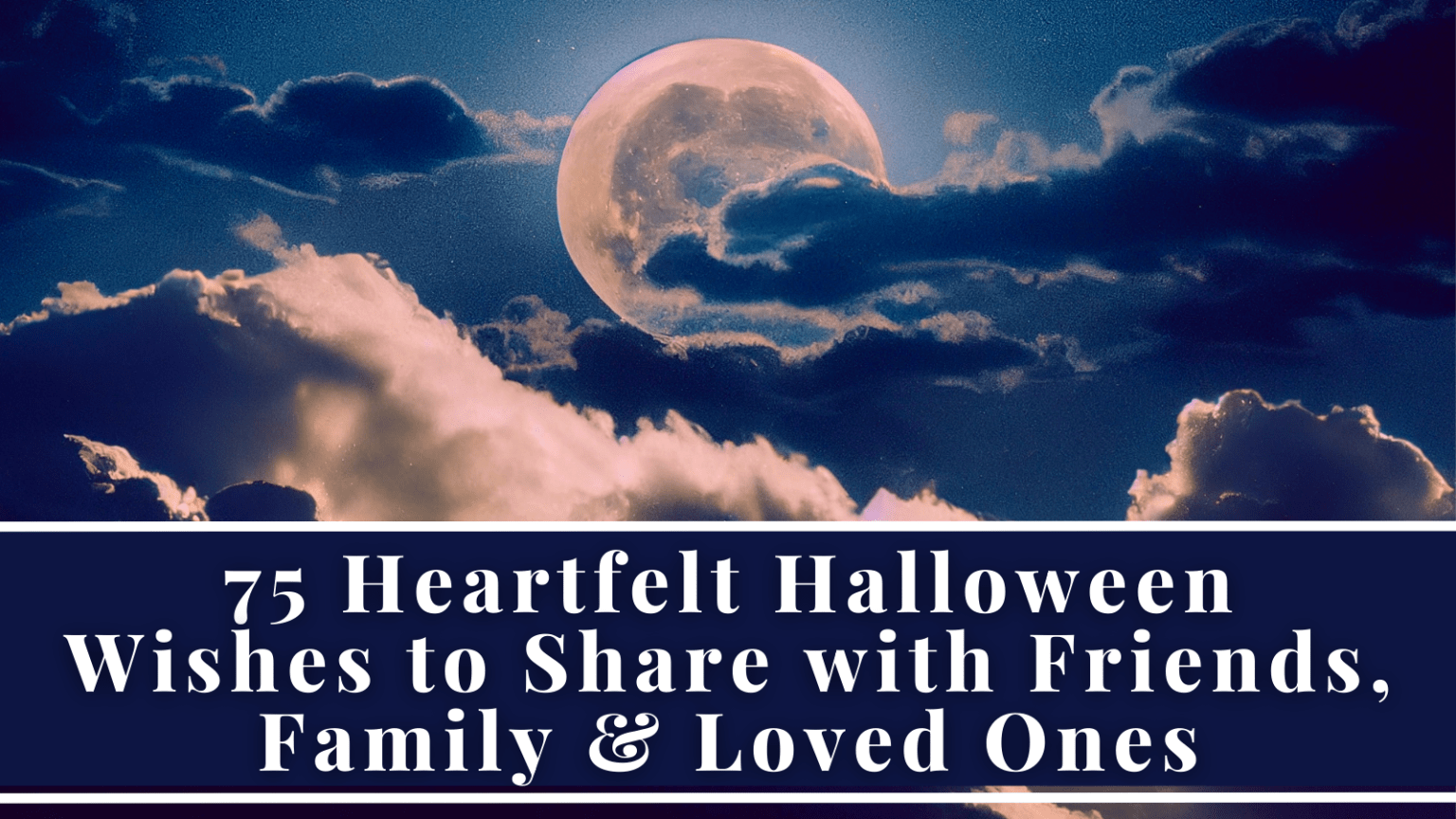 75 Heartfelt Halloween Wishes to Share with Friends, Family & Loved ...