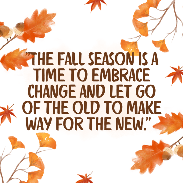 30 Inspiring Quotes to Embrace the Beauty of Fall - LavandaMichelle
