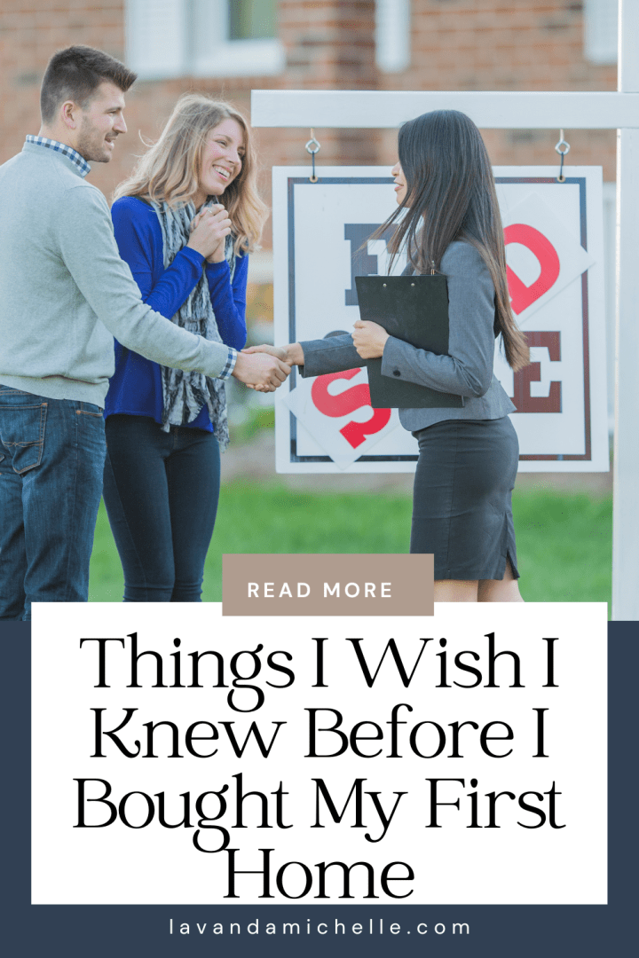 Things I Wish I Knew Before I Bought My First Home - LavandaMichelle