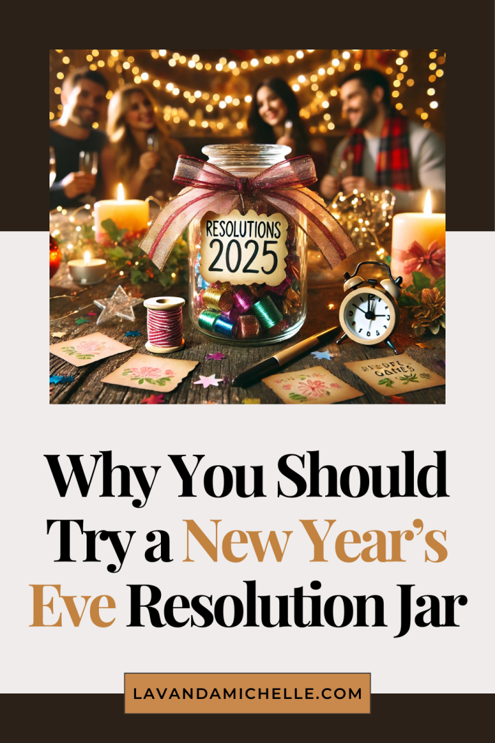 Why You Should Try a New Year’s Eve Resolution Jar - LavandaMichelle