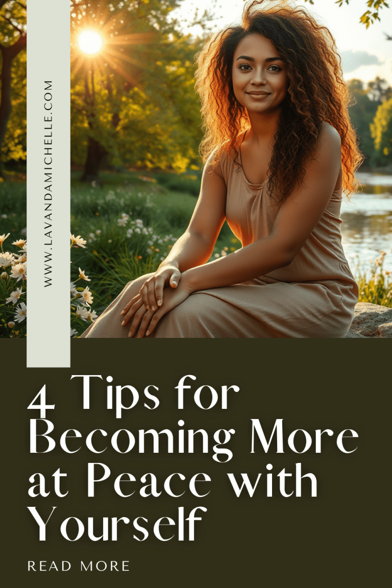 4 Tips for Becoming More at Peace with Yourself - LavandaMichelle