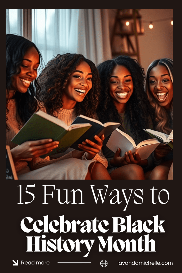 15 Fun Ways to Celebrate Black History Month - LavandaMichelle