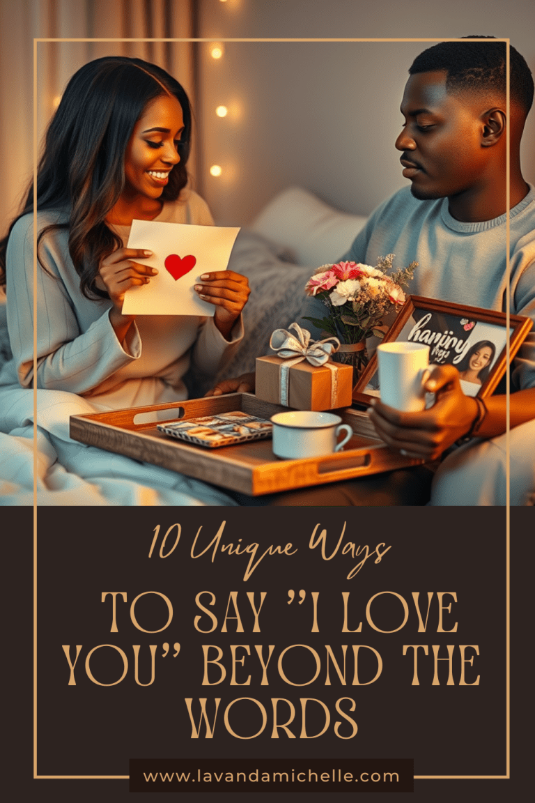 10 Unique Ways to Say "I Love You" Beyond the Words - LavandaMichelle