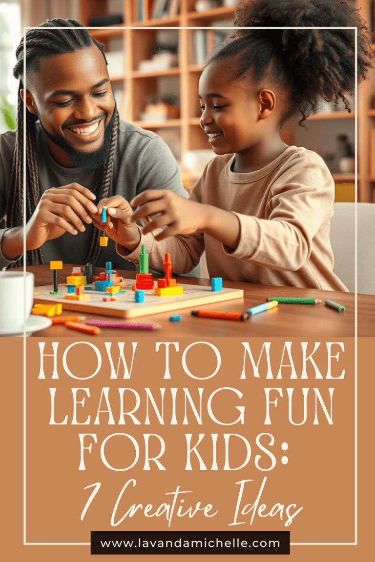 How to Make Learning Fun for Kids: 7 Creative Ideas - LavandaMichelle