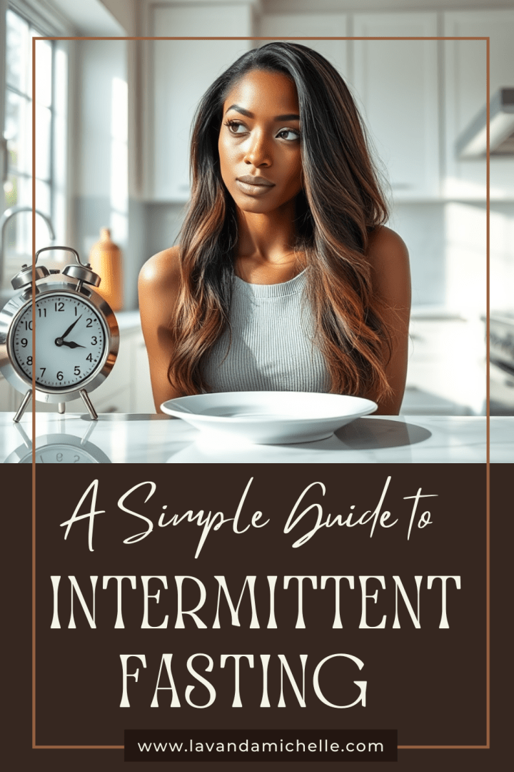 A Simple Guide to Intermittent Fasting - LavandaMichelle