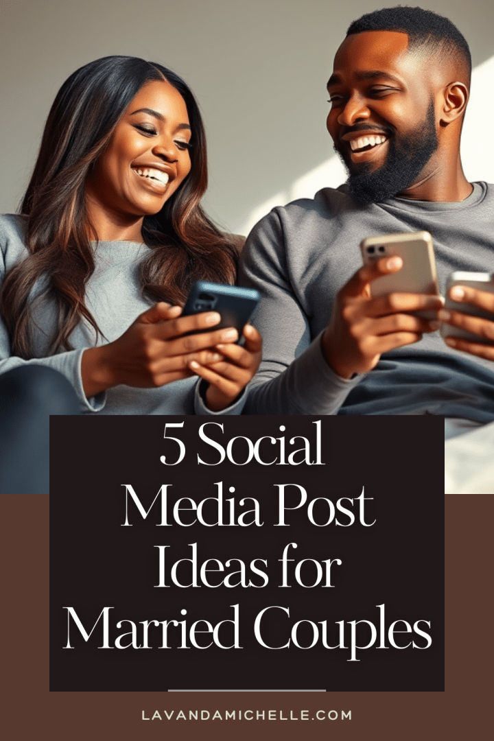 5 Social Media Post Ideas for Married Couples - LavandaMichelle