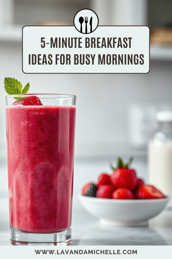 5-Minute Breakfast Ideas for Busy Mornings - LavandaMichelle