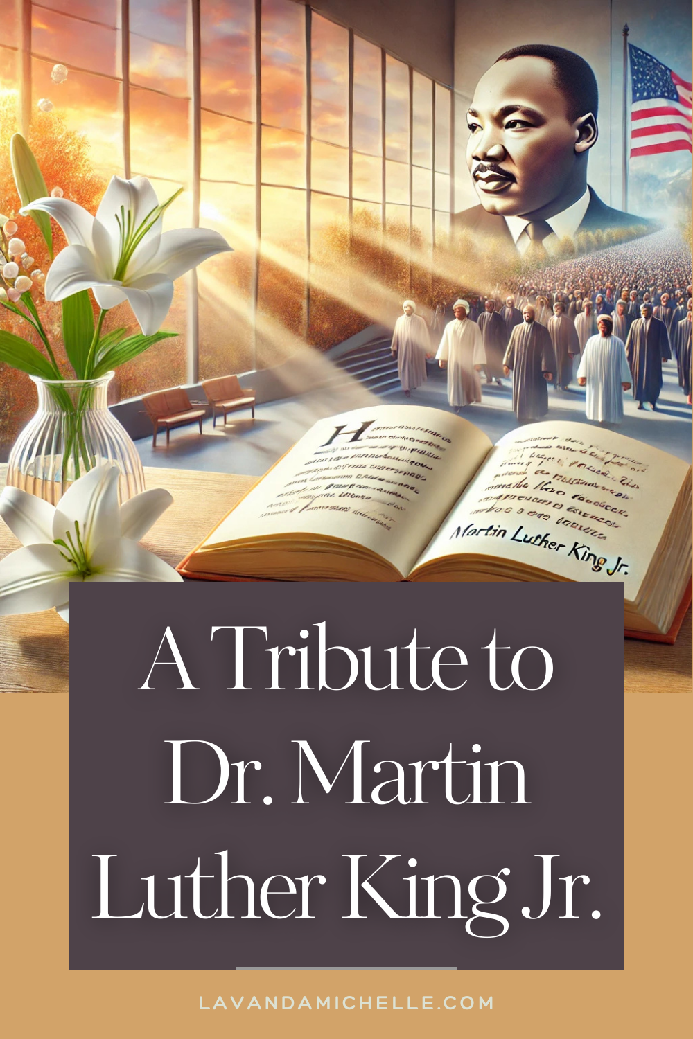 A Tribute to Dr. Martin Luther King Jr. - LavandaMichelle