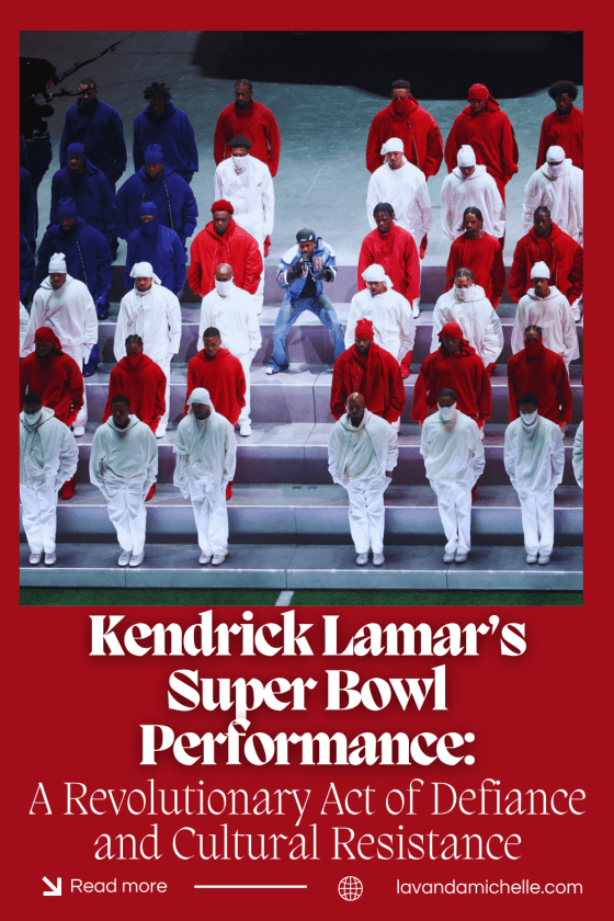 Kendrick Lamar’s Super Bowl Performance: A Revolutionary Act of ...