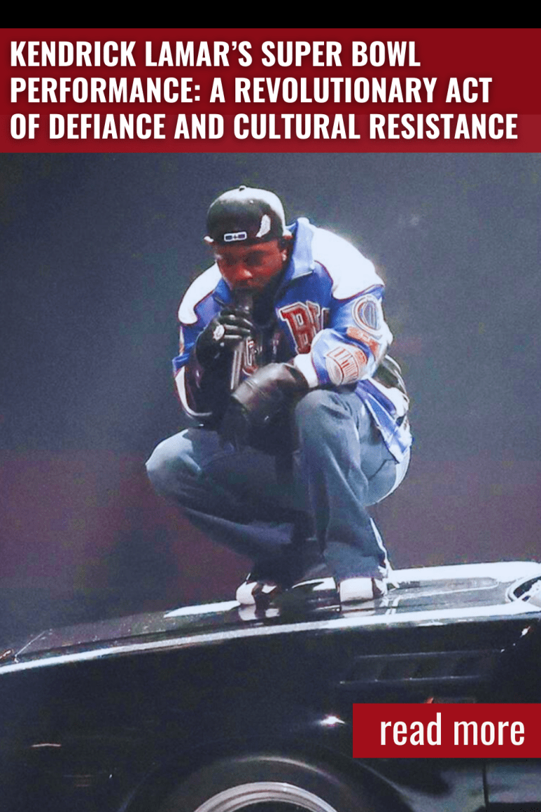 Kendrick Lamar’s Super Bowl Performance: A Revolutionary Act of ...