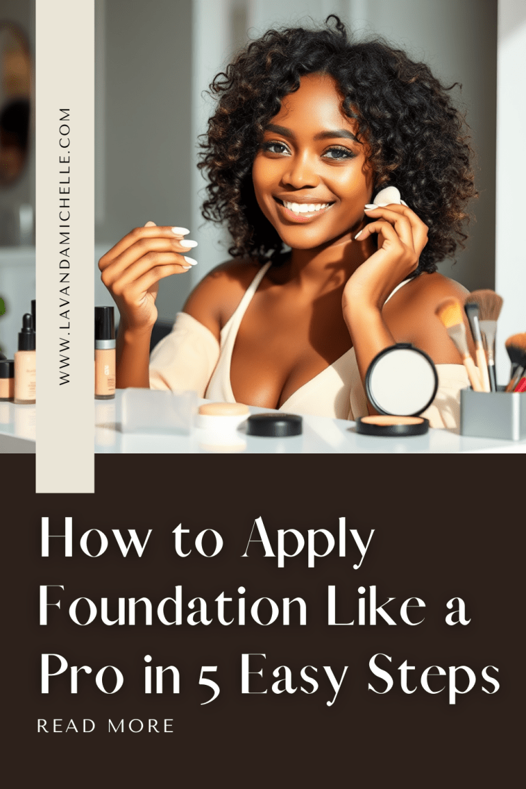 How to Apply Foundation Like a Pro in 5 Easy Steps - LavandaMichelle