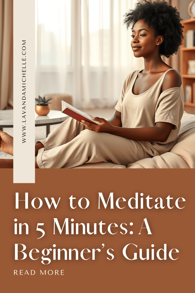 How to Meditate in 5 Minutes: A Beginner’s Guide - LavandaMichelle