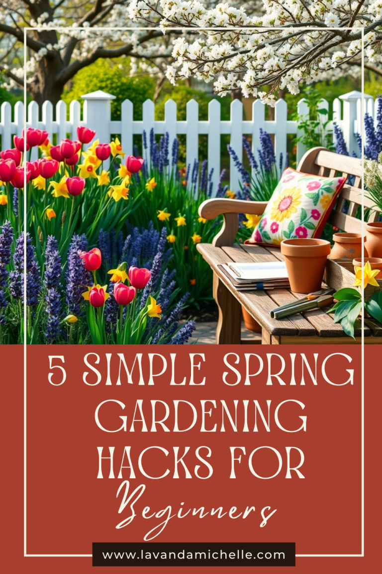 5 Simple Spring Gardening Hacks for Beginners - LavandaMichelle