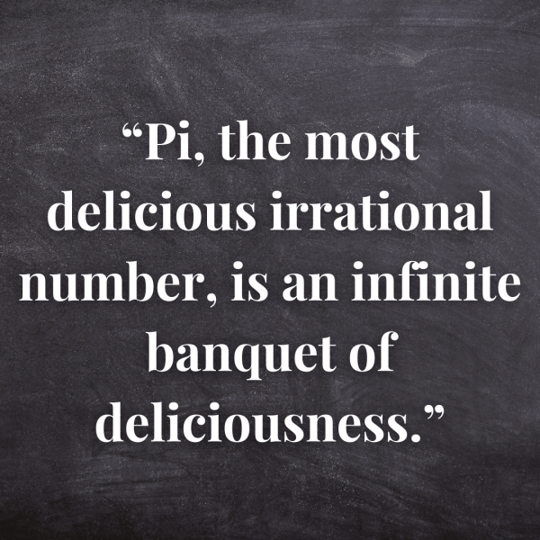 Pi Day: 10 Memorable Quotes About Pi - LavandaMichelle
