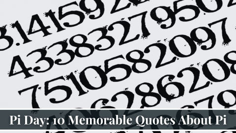 Pi Day: 10 Memorable Quotes About Pi - LavandaMichelle