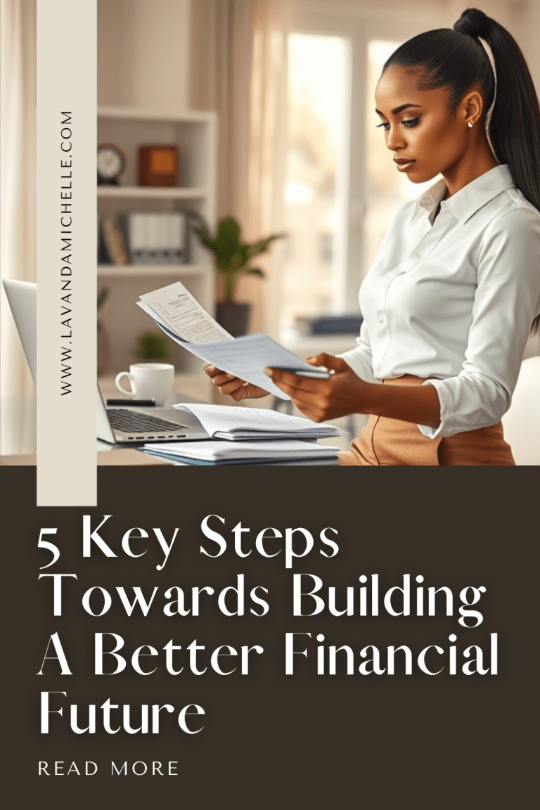 5 Key Steps Towards Building A Better Financial Future - LavandaMichelle