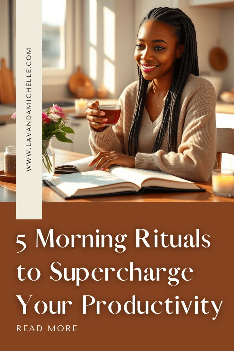 5 Morning Rituals to Supercharge Your Productivity - LavandaMichelle