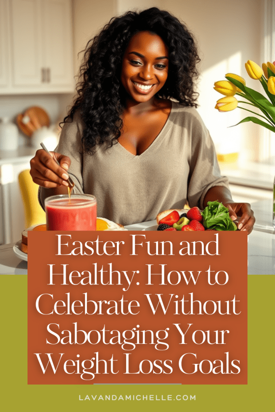 Easter Fun and Healthy: How to Celebrate Without Sabotaging Your Weight ...