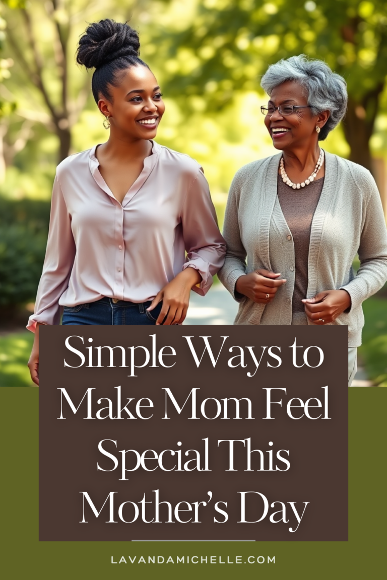 Simple Ways to Make Mom Feel Special This Mother’s Day - LavandaMichelle