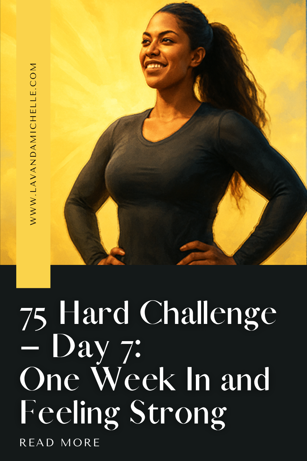 75 Hard Challenge – Day 7: One Week In and Feeling Strong - LavandaMichelle