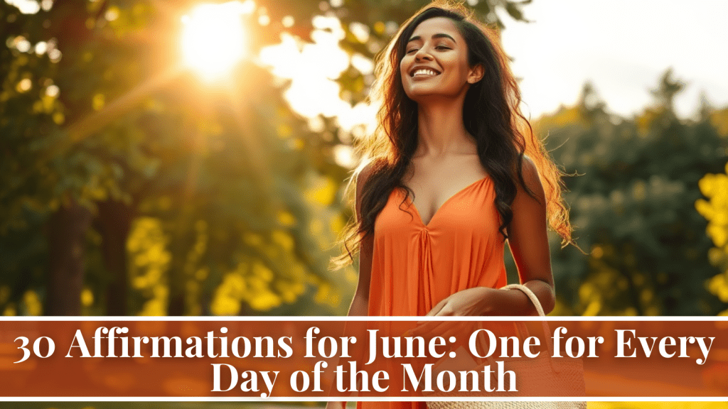 30 Affirmations for June: One for Every Day of the Month - LavandaMichelle