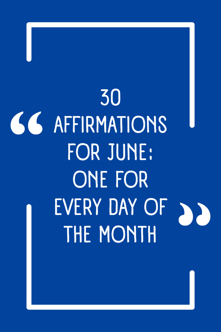 30 Affirmations for June: One for Every Day of the Month - LavandaMichelle