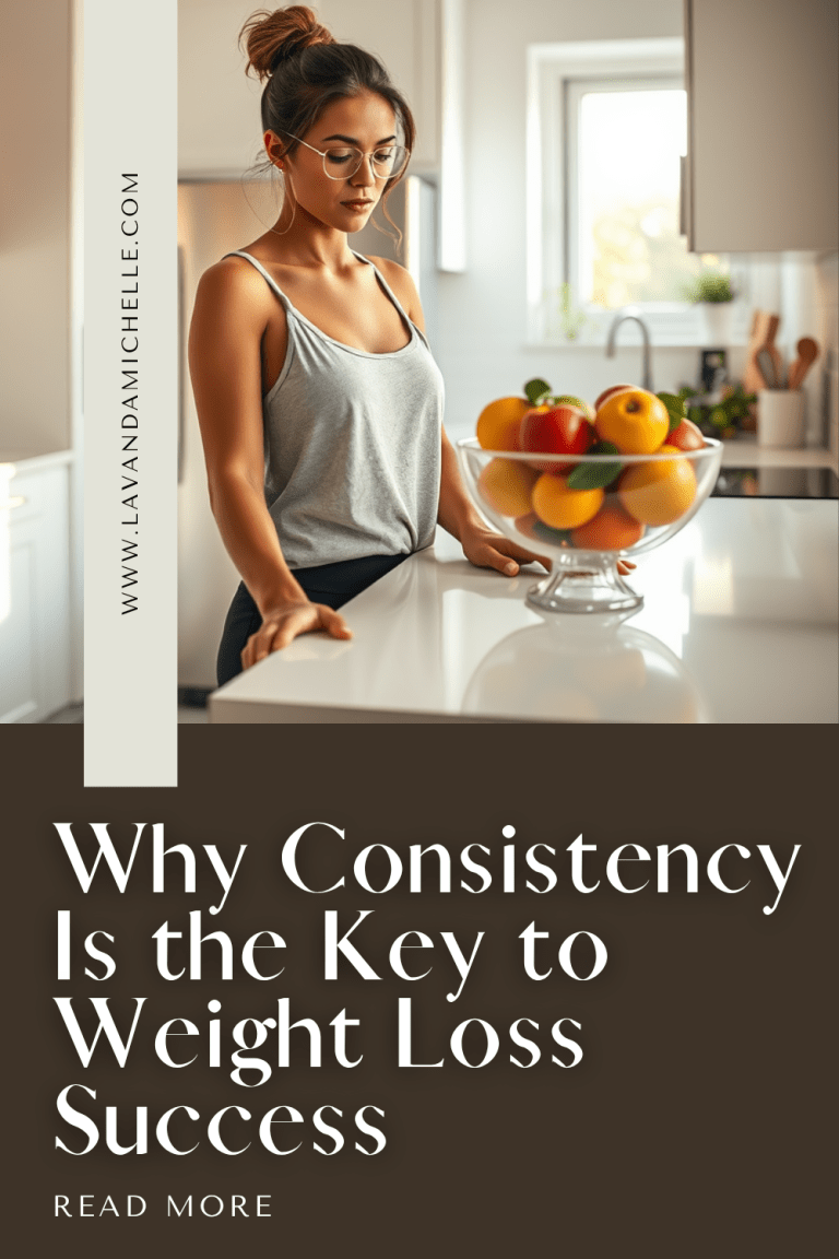 Why Consistency Is the Key to Weight Loss Success - LavandaMichelle