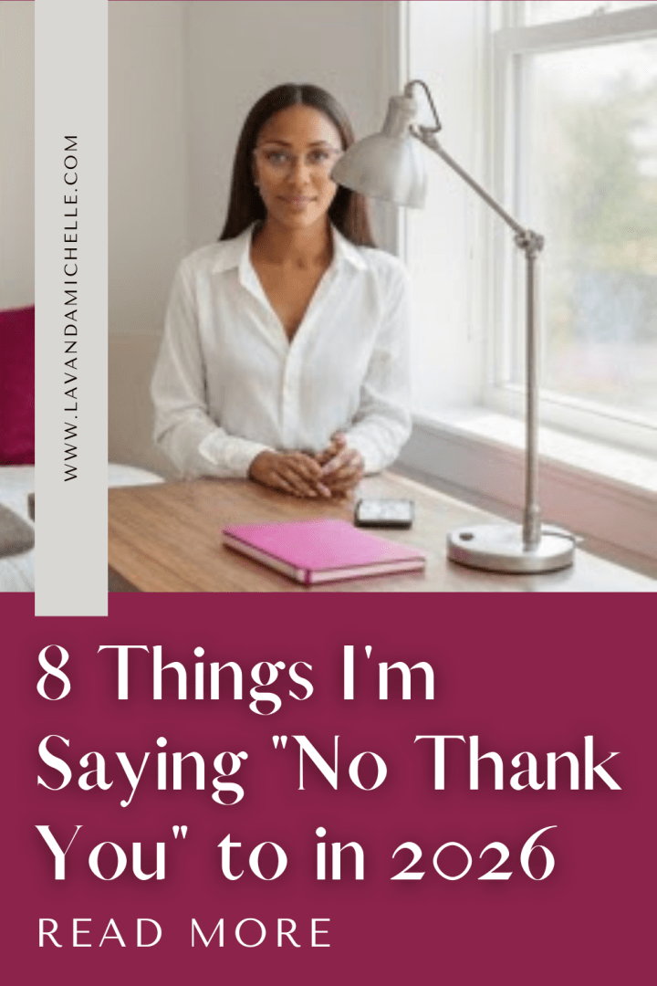8 Things I'm Saying "No Thank You" to in 2026 - LavandaMichelle