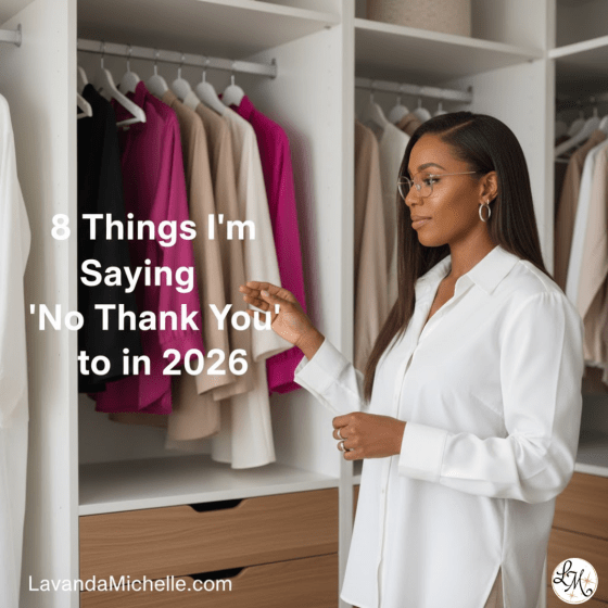 8 Things I'm Saying "No Thank You" to in 2026 - LavandaMichelle