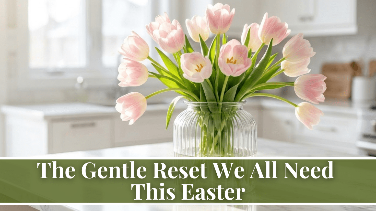 The Gentle Reset We All Need This Easter - LavandaMichelle